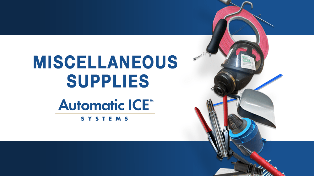Miscellaneous Supplies — Automatic ICE™ Systems